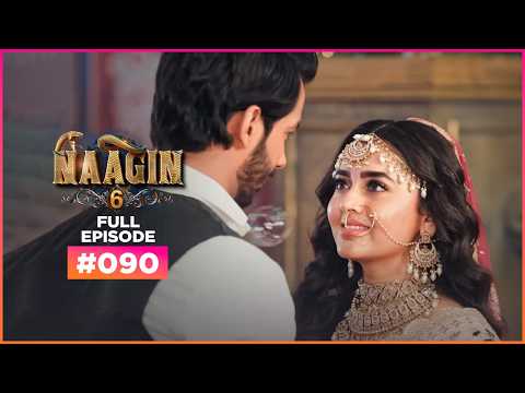Naagin | Season 6 | Full Episode 90 | Best Drama 2026
