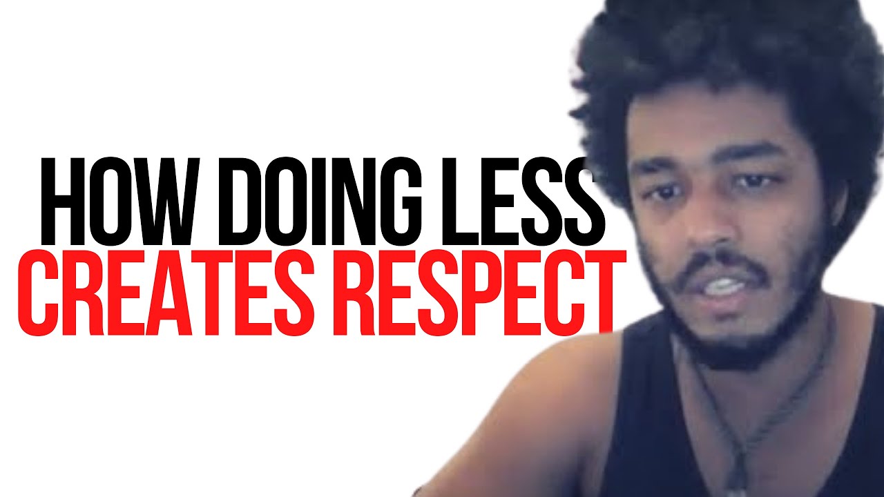 How Doing Less Creates Respect - YouTube