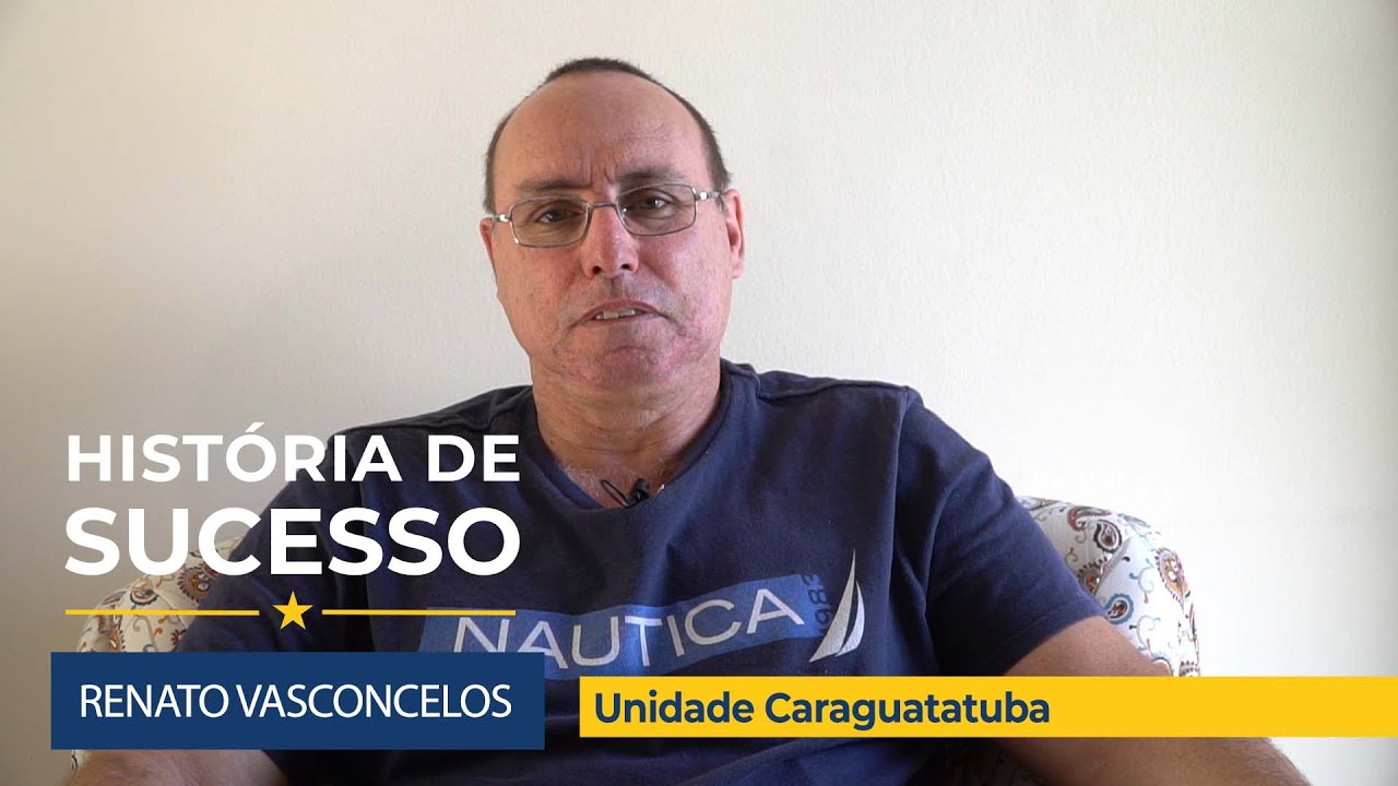 Case de Sucesso - Renato Vasconcelos - Unidade Caraguatatuba - YouTube