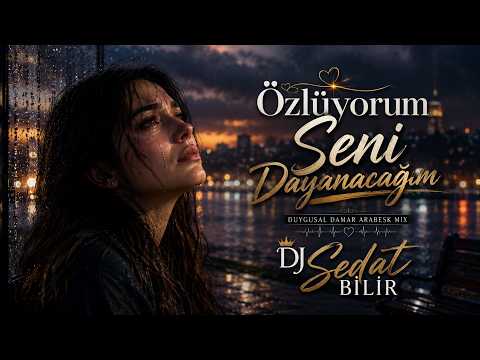 Özlüyorum Seni Dayanacağım (Damar Arabesk Mix) 2026 - DJ Sedat BİLİR