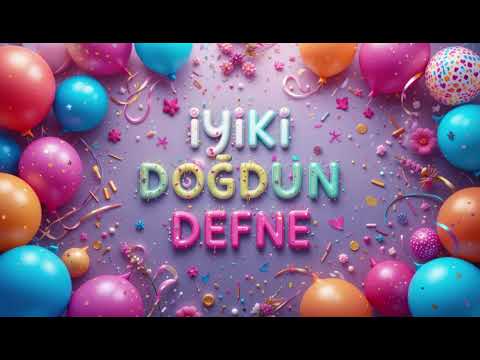 İyi ki doğdun Defne - İsme Özel Doğum Günü Şarkısı #doğumgünü