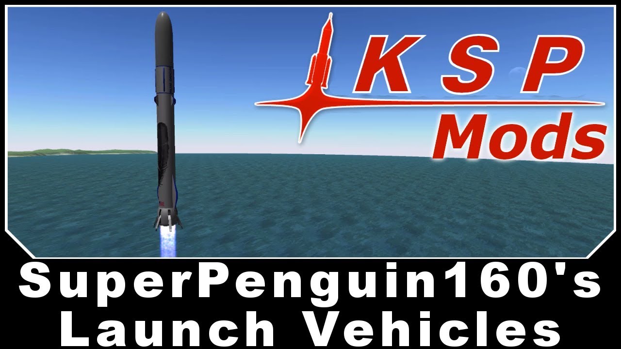 KSP Mods - SuperPenguin160's Launch Vehicles - YouTube