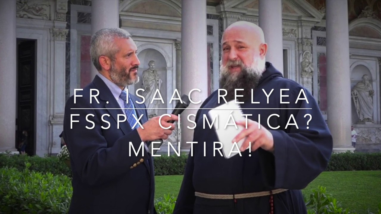 Fr. Isaac Mary Relyea - FSSPX Cismática? Mentira! - YouTube