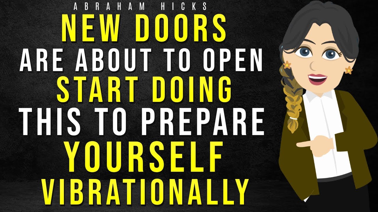 New Doors Are Opening at This Exact Moment! 💫 Abraham Hicks 2025 - YouTube