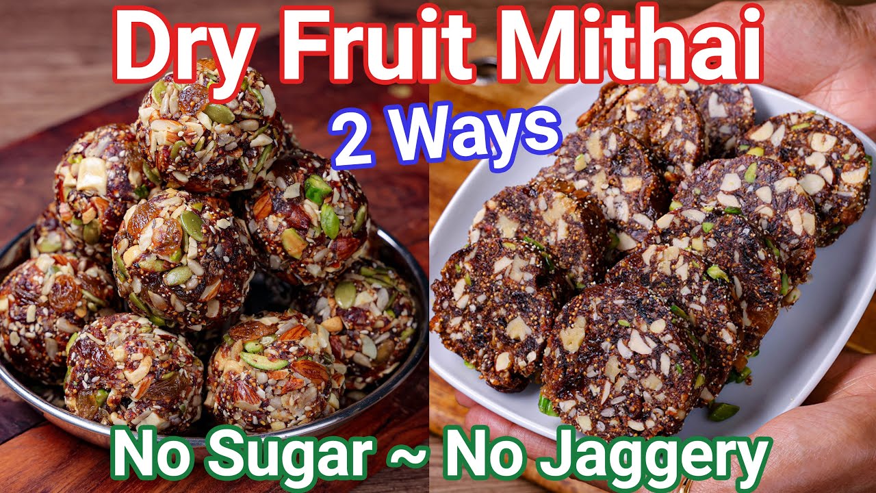 2 Popular Dry Fruit Mithai - No Sugar No Jaggery Sweets Recipes ...