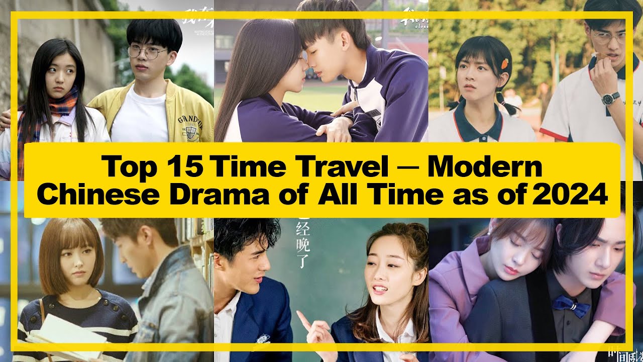 TOP 15【Time Travel ─ Modern】CHINESE Drama of All Time《2024》 - YouTube