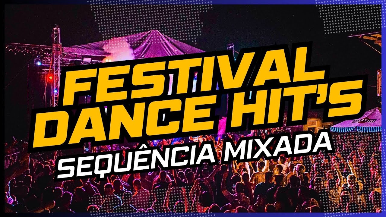 ESPECIAL - Festival DANCE HIT'S! Sequência MIXADA com as TOPs! - YouTube