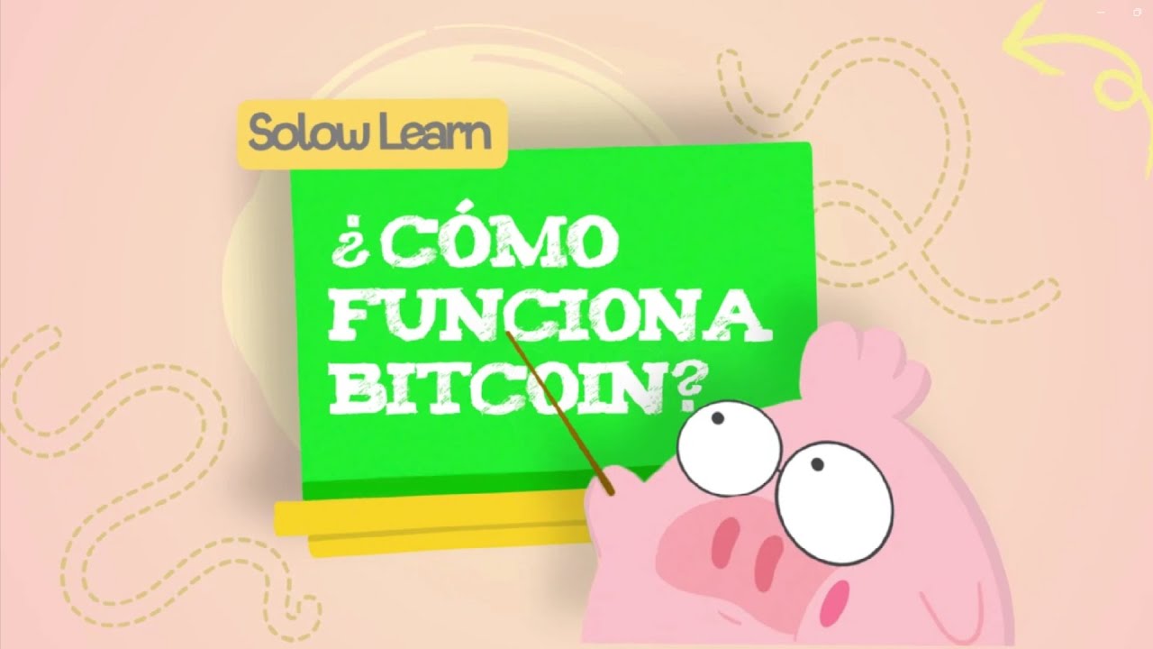 ¿Cómo funciona Bitcoin? - Solow Learn - YouTube