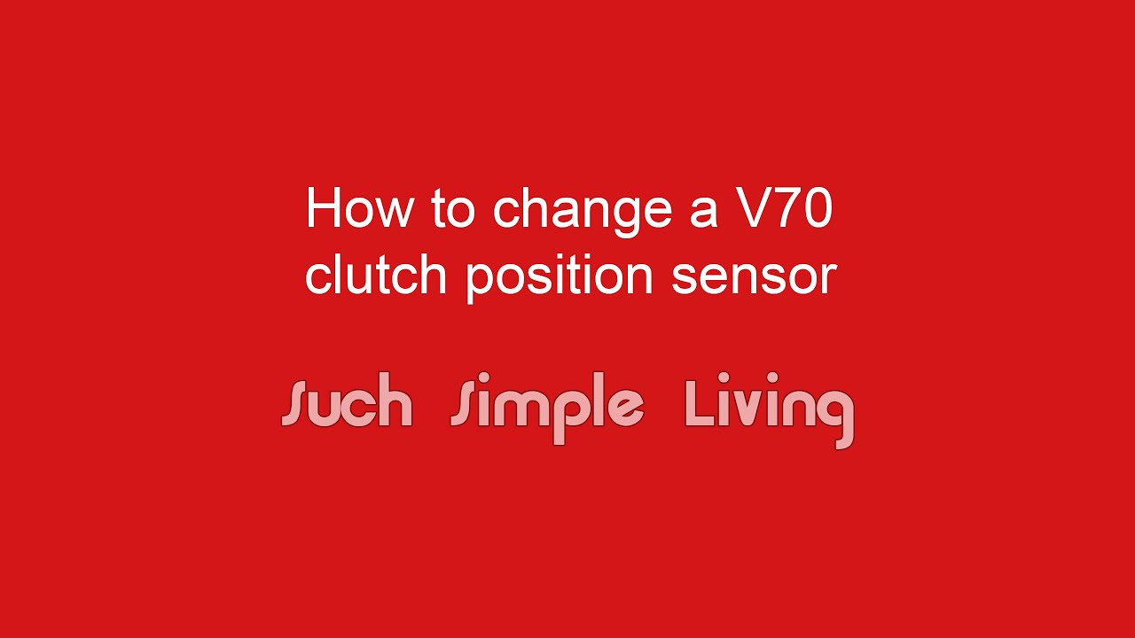V70 clutch position sensor change - YouTube
