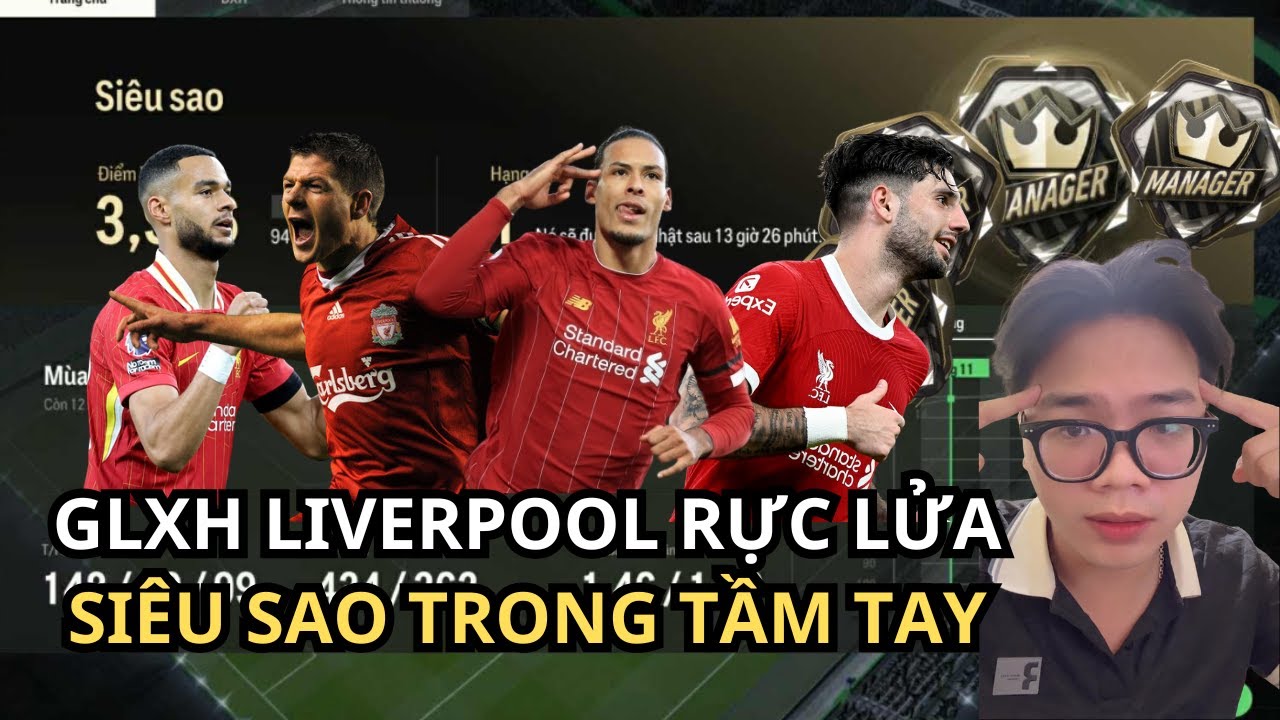 GLXH SIÊU SAO CÙNG THE KOP LIVERPOOL CỰC MÊ CHO ANH EM I TUI TEN CUONG ...