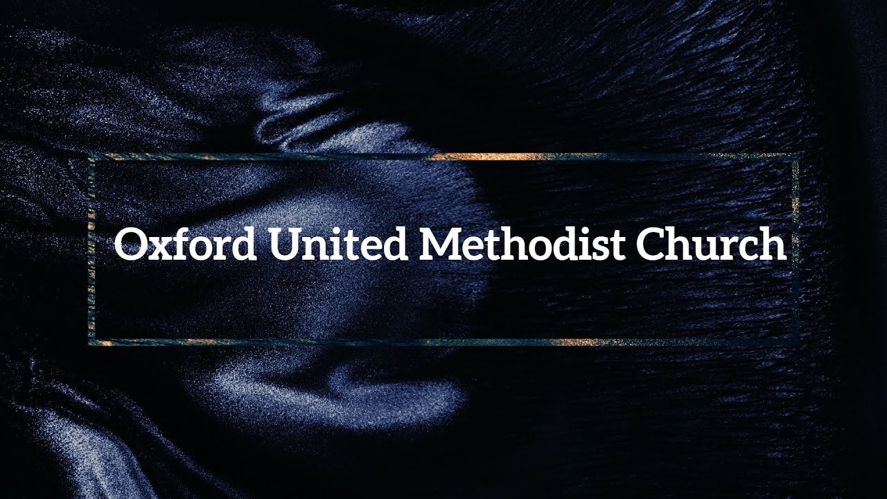 Oxford United Methodist Church Service - March 21, 2021 - YouTube