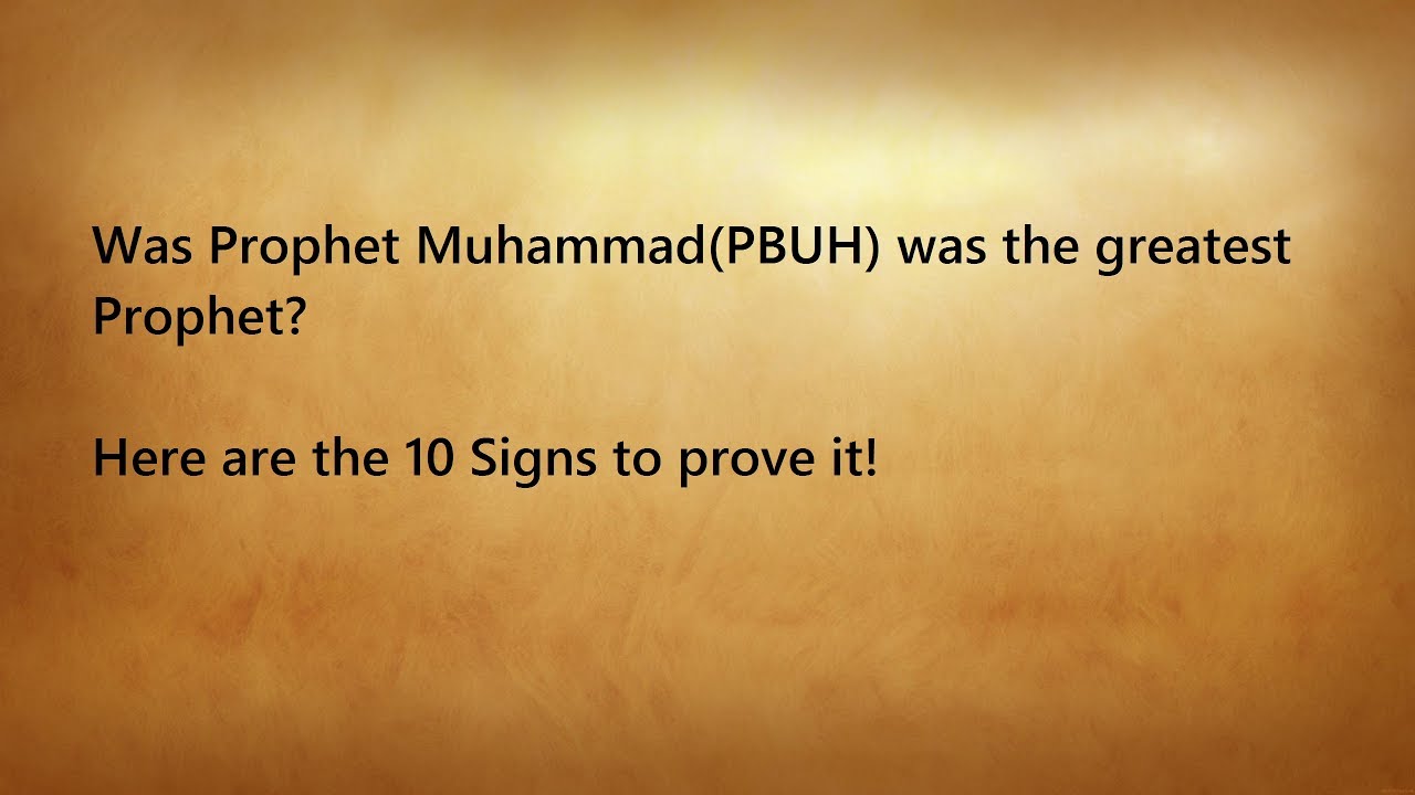 Was the Prophet Muhammad(PBUH) was the greatest Prophet? Here are The ...