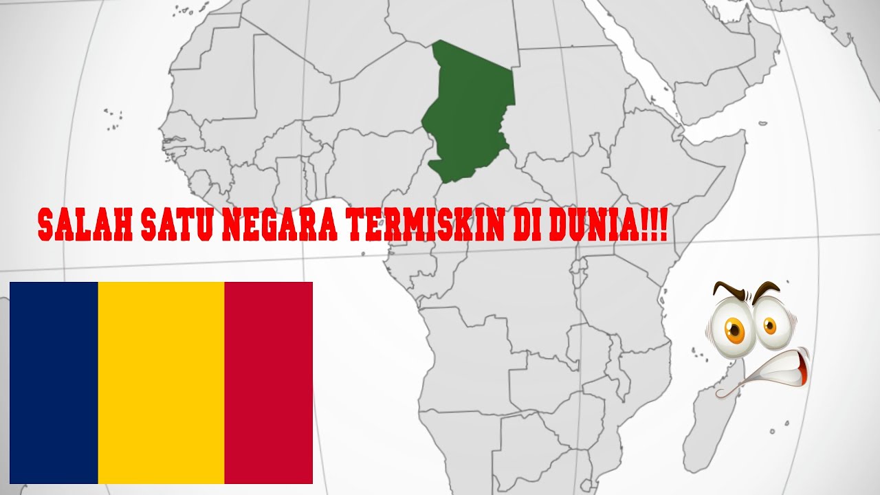 SEJARAH SINGKAT NEGARA CHAD || TERMASUK SALAH SATU NEGARA TERMISKIN DI ...