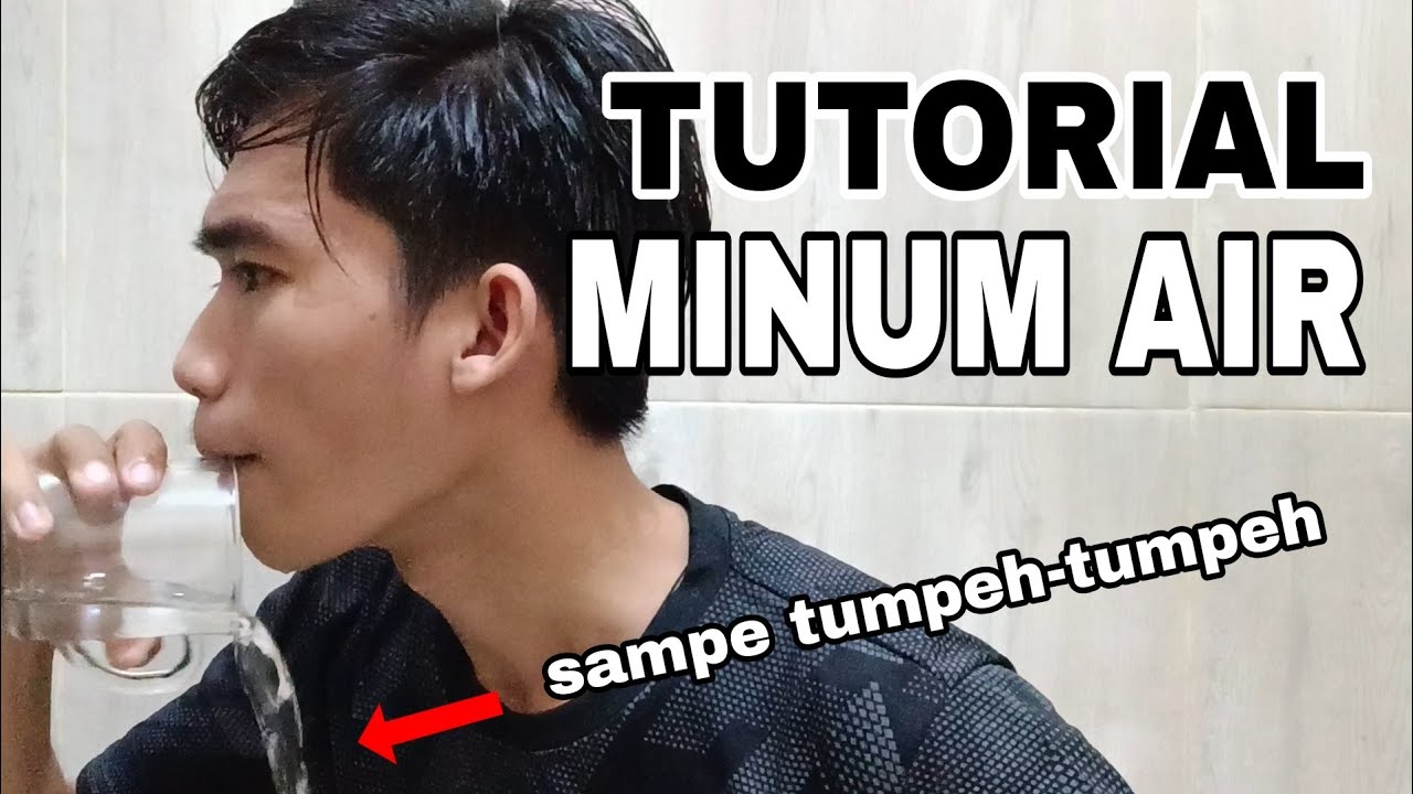 TUTORIAL MINUM AIR | How to drink water - YouTube