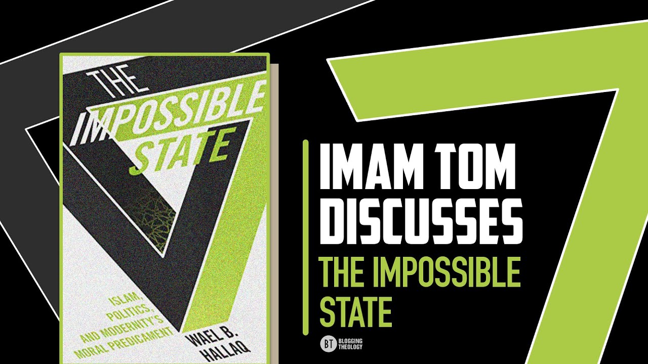 Imam Tom discusses The Impossible State by Prof Wael Hallaq (part 2 ...