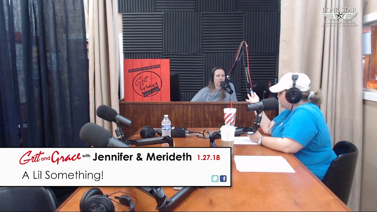 1.27.18 (Part 7) A Lil Something - Grit and Grace w/ Jennifer ...