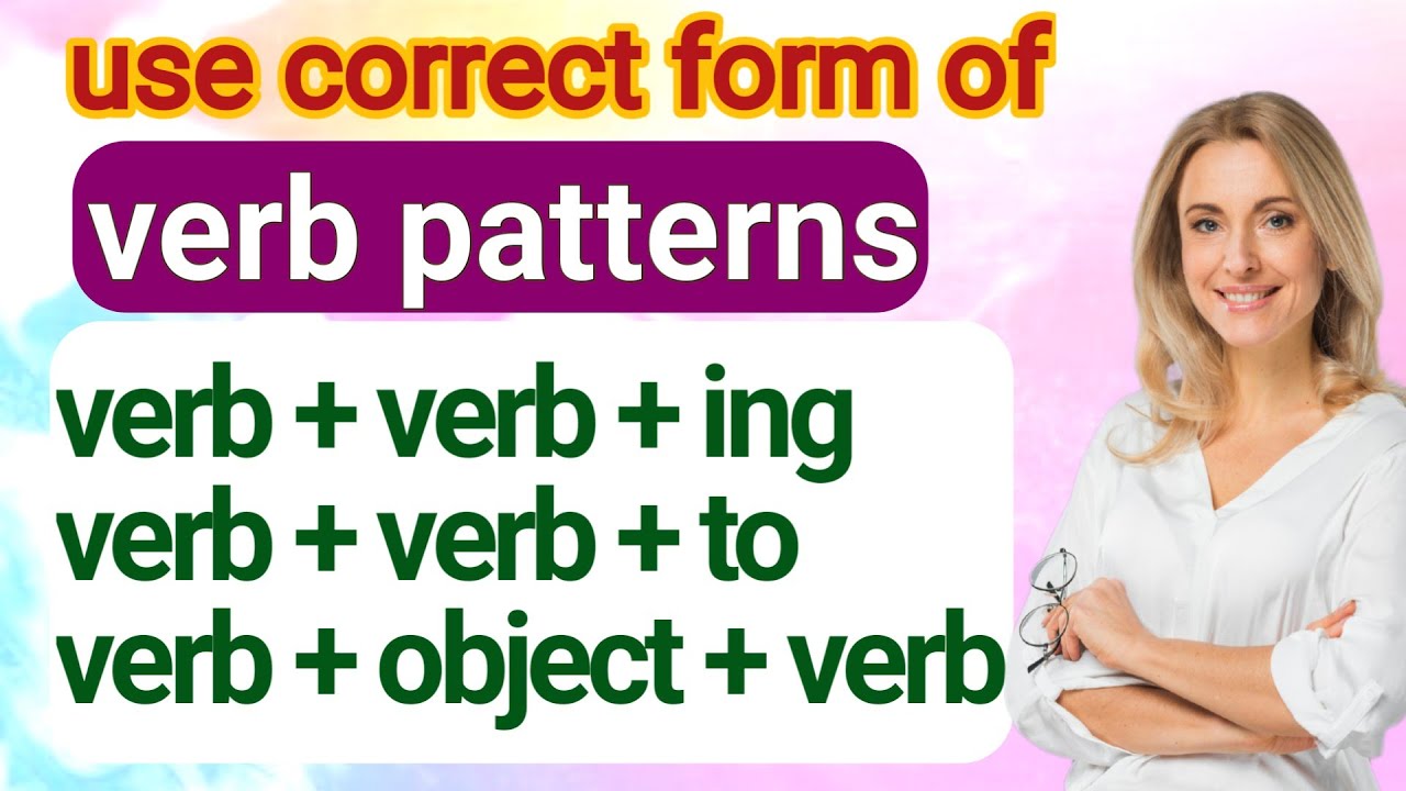verb pattern rules in English grammar(second verb): verb + infinitive ...