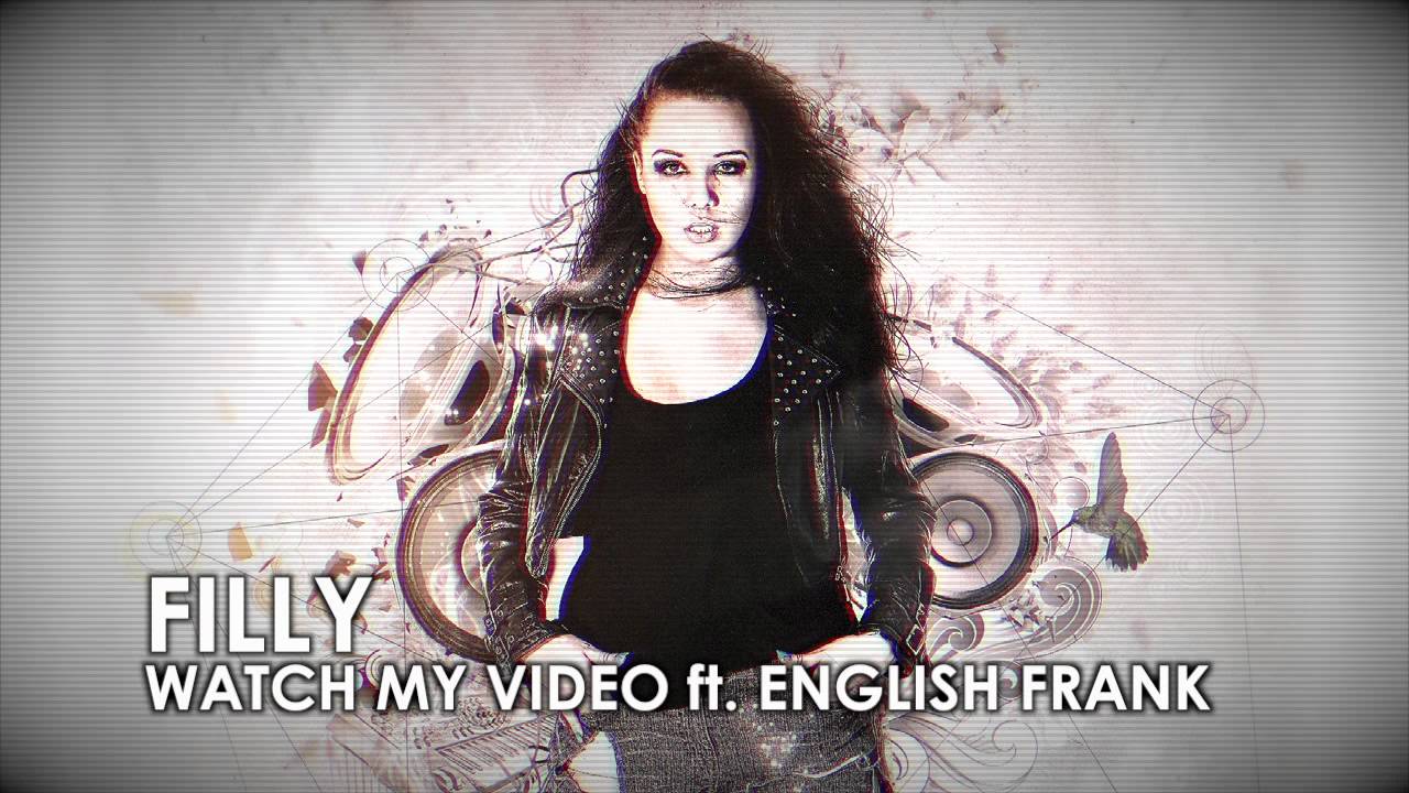 Filly - Watch My Video ft. English Frank - YouTube