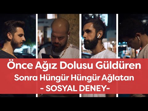 ÖNCE AĞIZ DOLUSU GÜLDÜREN SONRA HÜNGÜR HÜNGÜR AĞLATAN SOSYAL DENEY