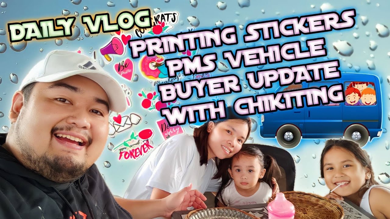 PRINTING STICKER/ PMS VEHICLE/BUYERS UPDATE (DAILY VLOG) - YouTube