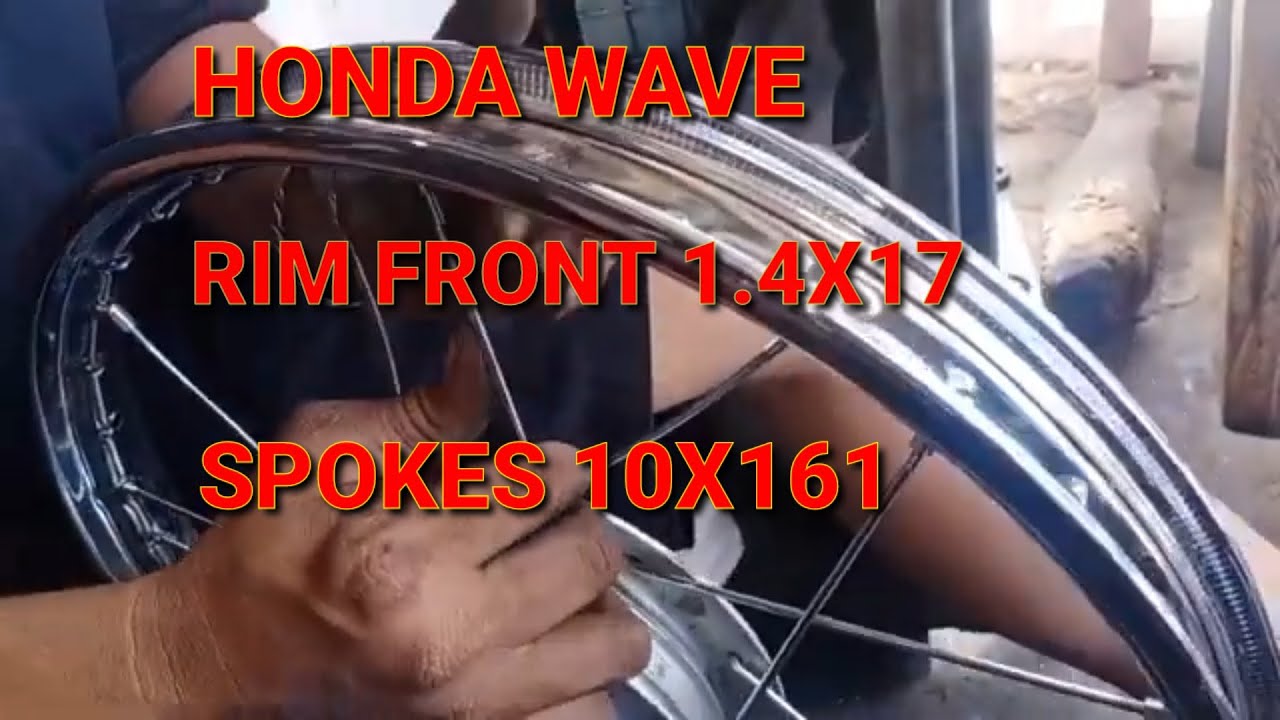 HONDA WAVE 100 ANG GIGAMIT NGA RIM PANG ONAHAN 1.4X17 ANG SPOKES 10X161 ...
