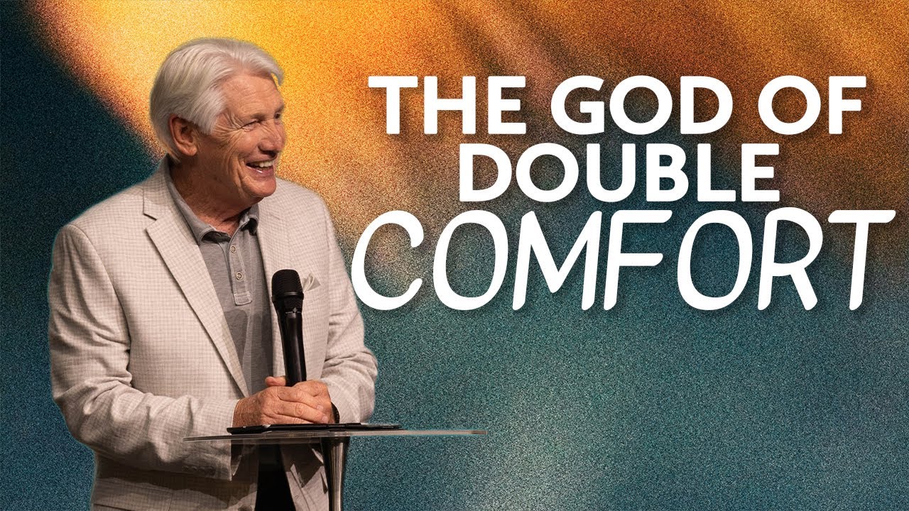 The God of Double Comfort | Richard Hilton | Calvary Church - YouTube