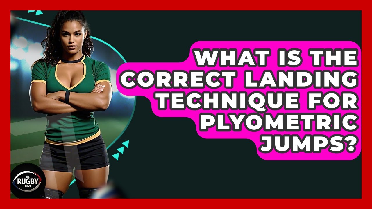 What Is The Correct Landing Technique For Plyometric Jumps? - The Rugby ...