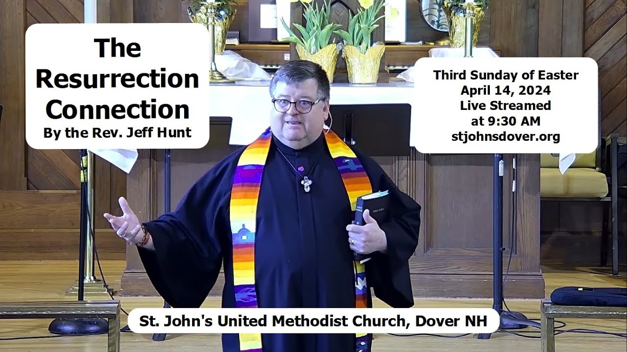 4/14/2024 "The Resurrection Connection" by the Rev. Jeff Hunt - St John ...