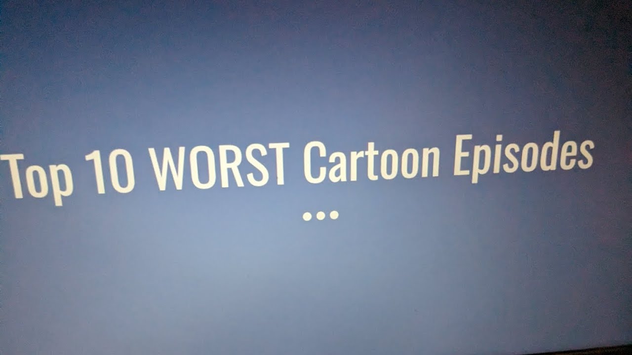 Top 10 WORST Cartoon Episodes of all time - YouTube