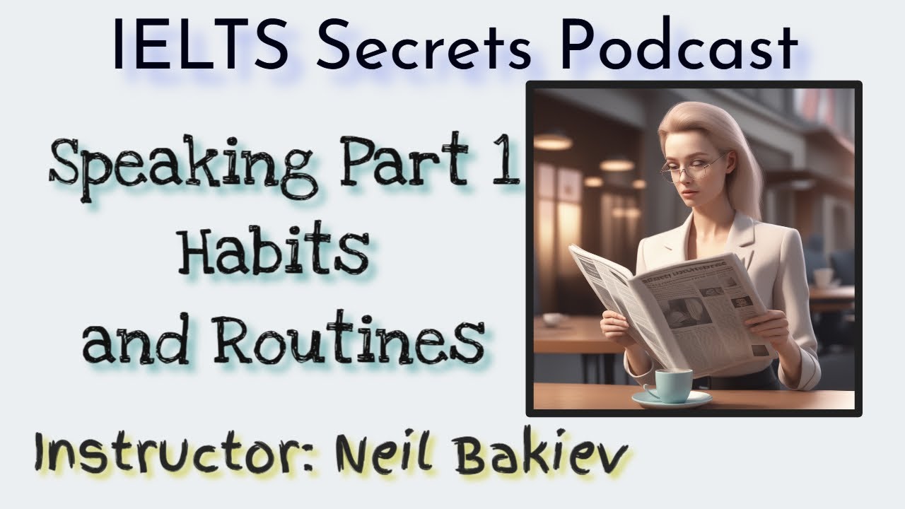 IELTS Speaking Part 1_Topic: Habits and Routines - YouTube