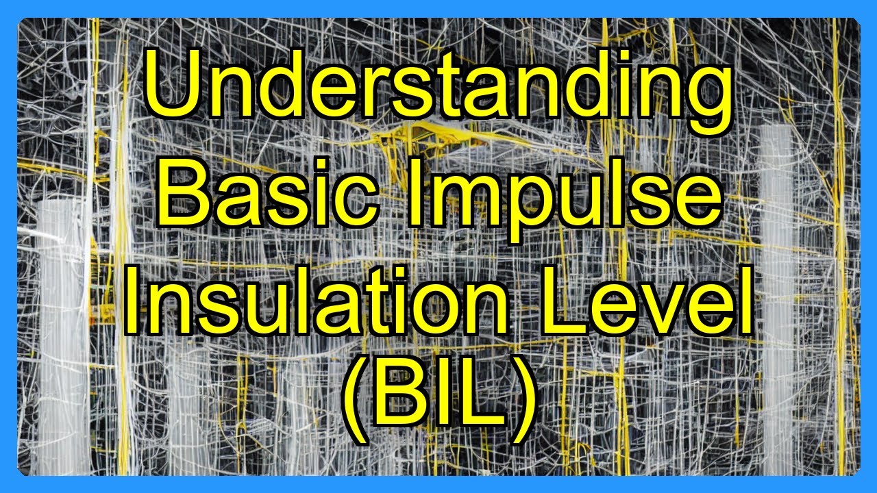 Understanding Basic Impulse Insulation Level (BIL) - YouTube