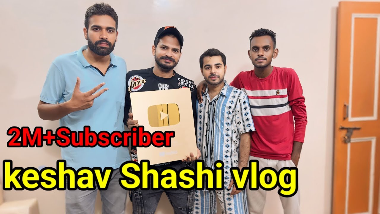 Keshav Shashi vlog 2 मिलियन सब्स्क्राइबर complete होने पर किया हमे ...