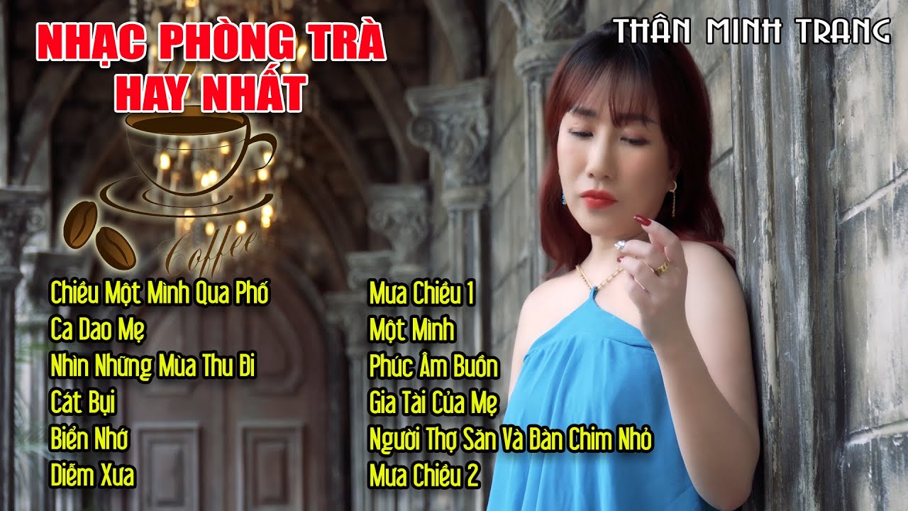 Nhạc Mở Phòng Trà Hay Nhất Vol.1 | Thân Minh Trang (Giọng ca Độc Lạ) | Nhạc Sang Phòng Trà ...