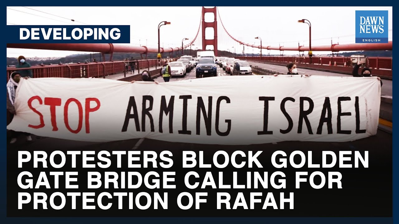 Protesters Block Golden Gate Bridge Calling For Protection Of Rafah ...