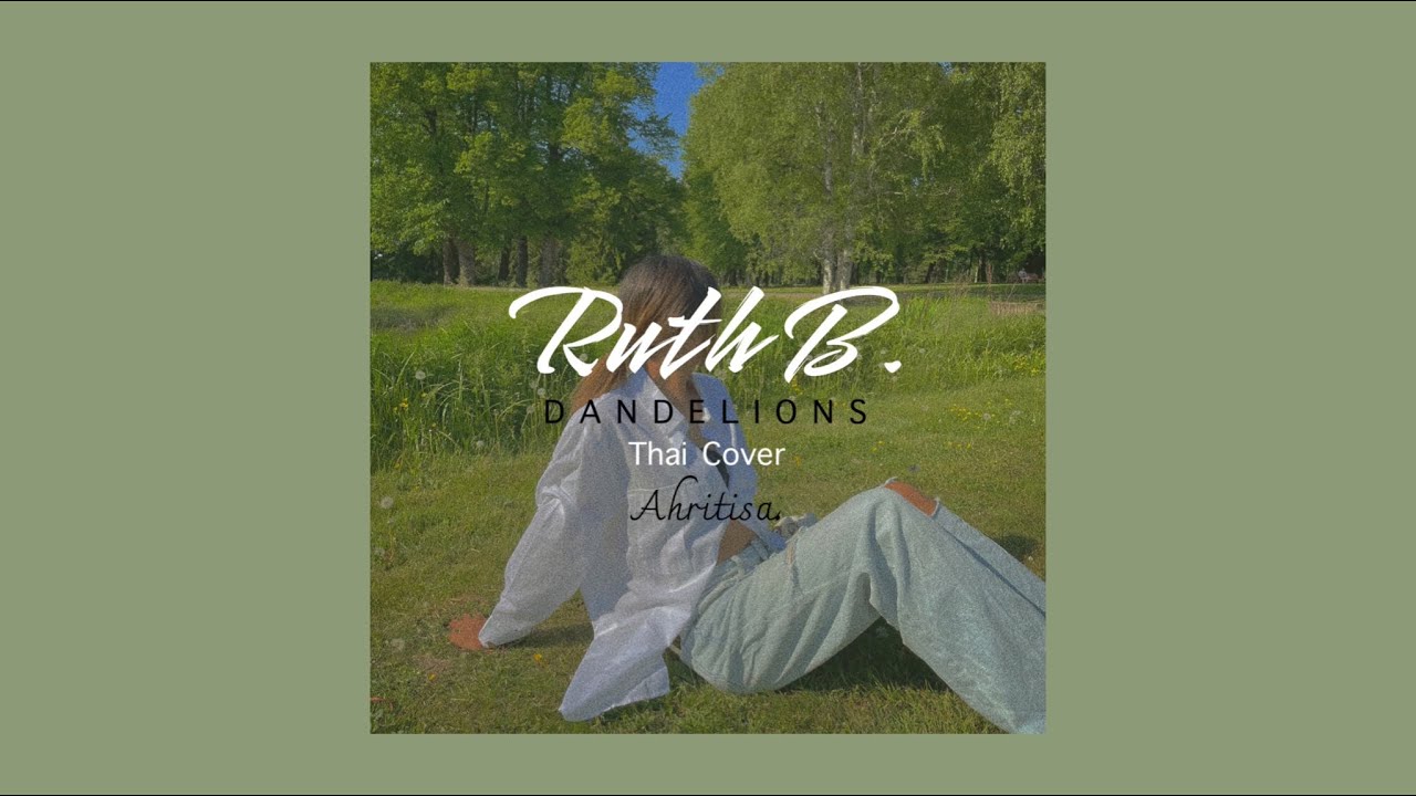 [Thai version] Dandelions - Ruth B. | Cover By Ahritisa - YouTube