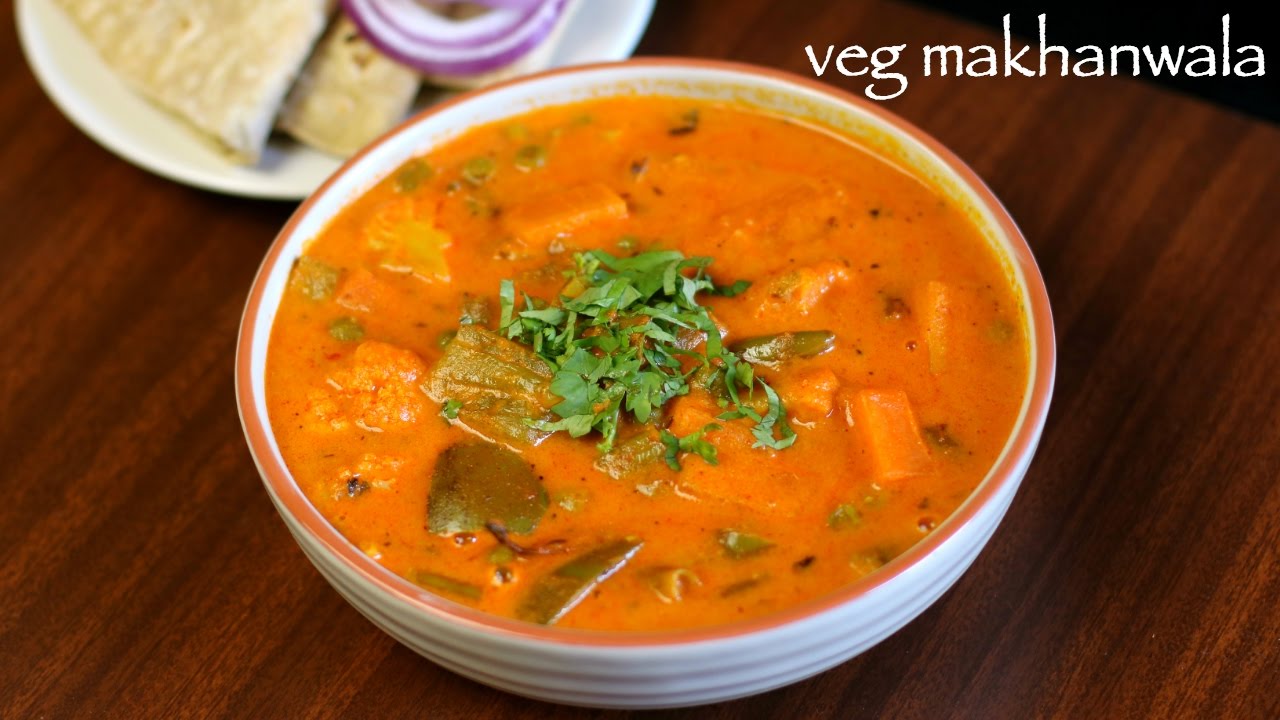 veg makhanwala recipe | vegetable makhanwala | veg makhani recipe - YouTube