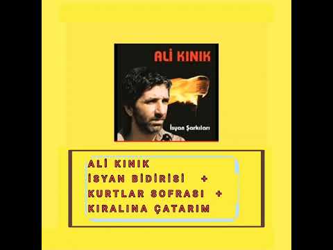 ALİ KINIK                                İSYAN ŞARKILARI
