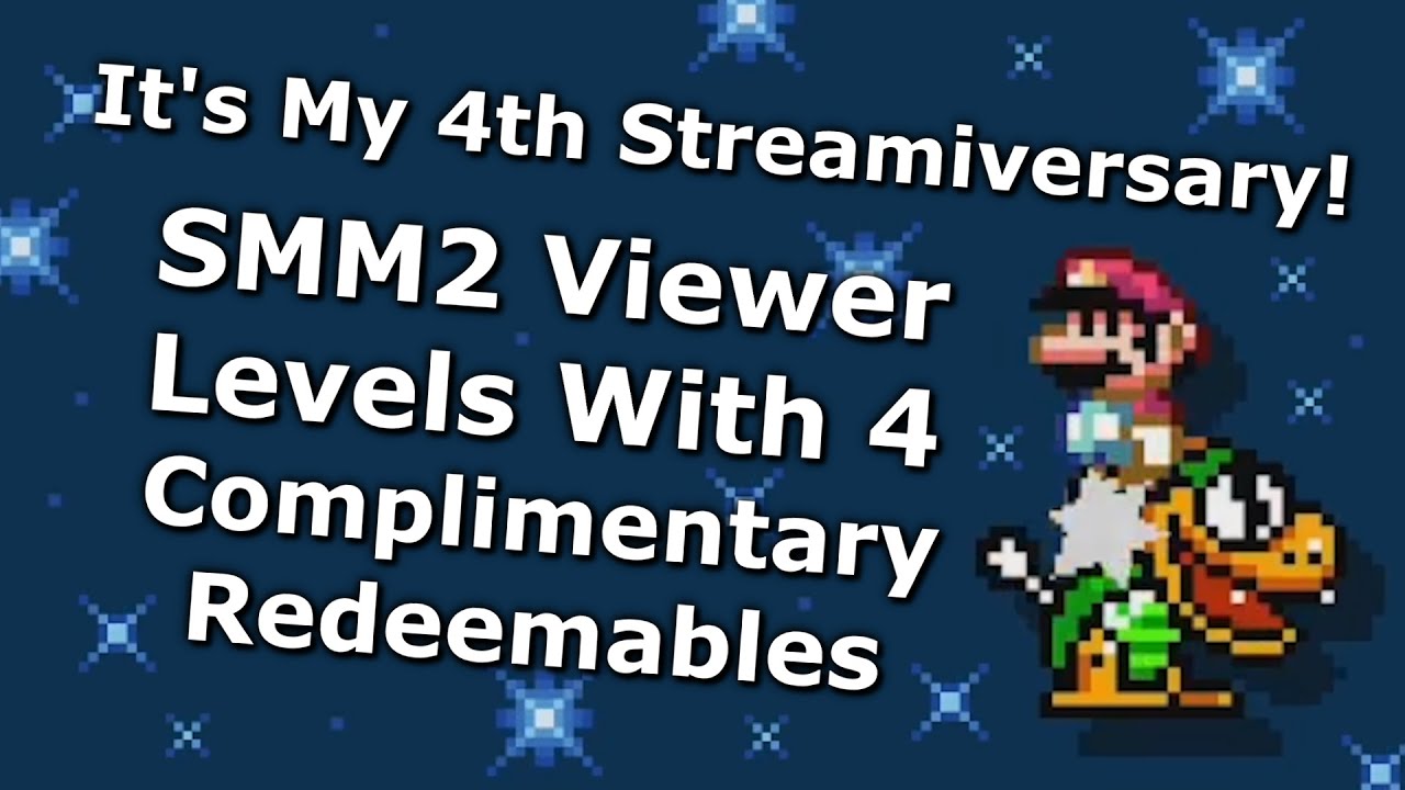 SMM2 Viewer Levels w/ Complimentary Redeemables (4th Streamiversary ...