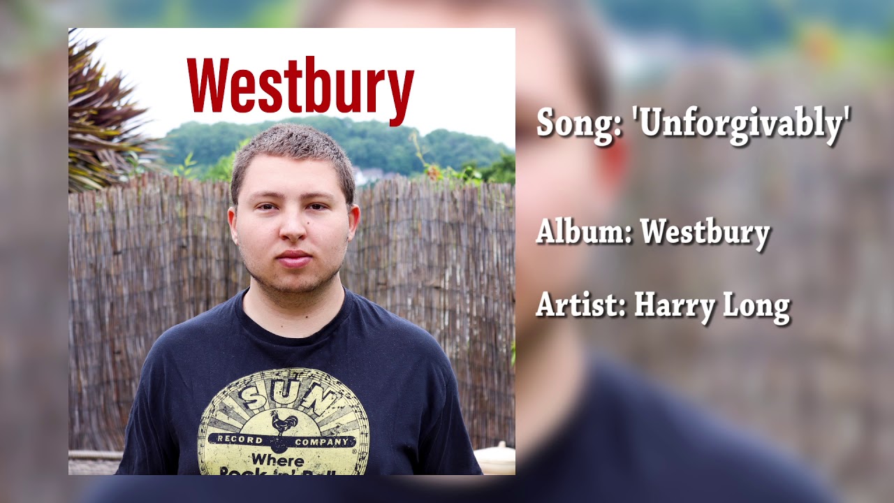 1.) Unforgivably - Harry Long - YouTube
