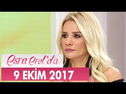 Esra Erol'da 9 Ekim 2017 Pazartesi - Tek Parça