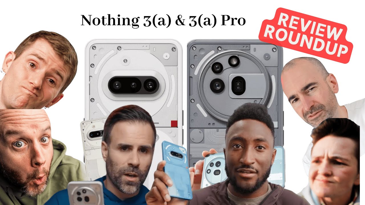 Nothing Phone 3A & 3A Pro: The Ultimate Review Roundup (ft. MKBHD ...