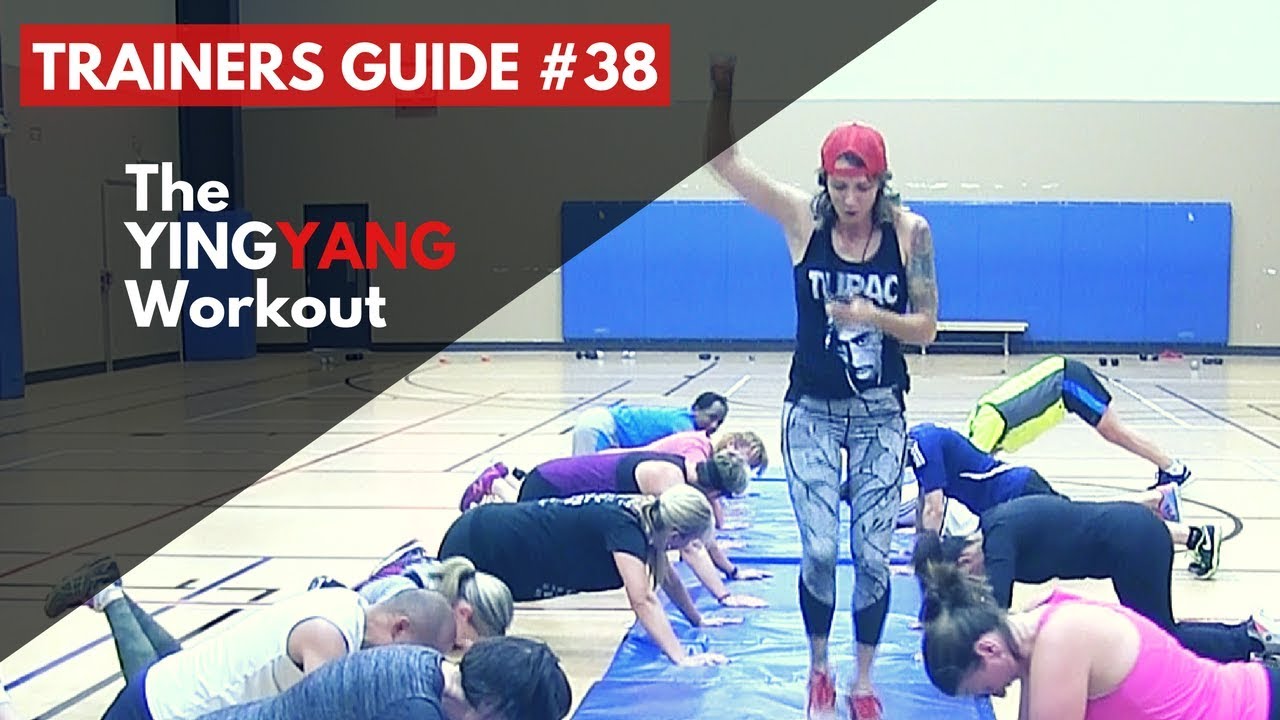 The YING YANG All-Levels Workout! Bootcamp Trainers Guide #38 - YouTube