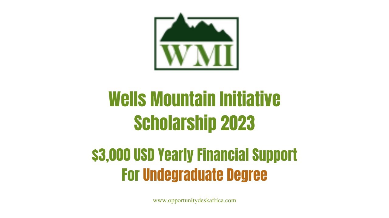 Apply for Wells Mountain Initiative Scholarship 2023 | $3000 USD yearly ...