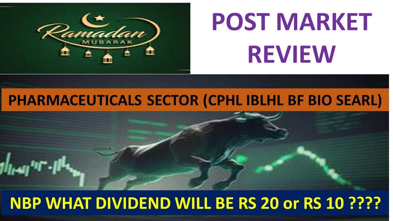 NBP DIVIDEND?? PHARMA SECTOR (CPHL/BF BIO/IBLHL/SEARL) POST MARKET ...