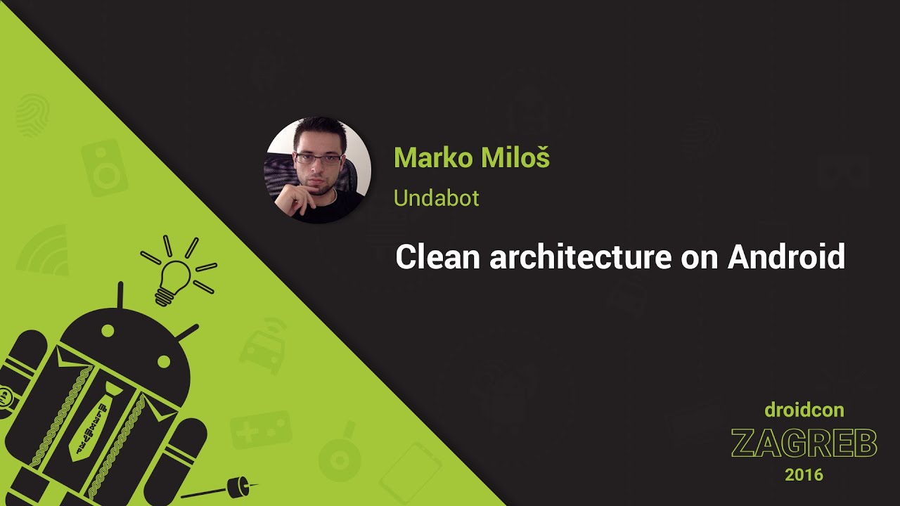 Marko Miloš from Undabot: Clean architecture on Android - droidcon ...