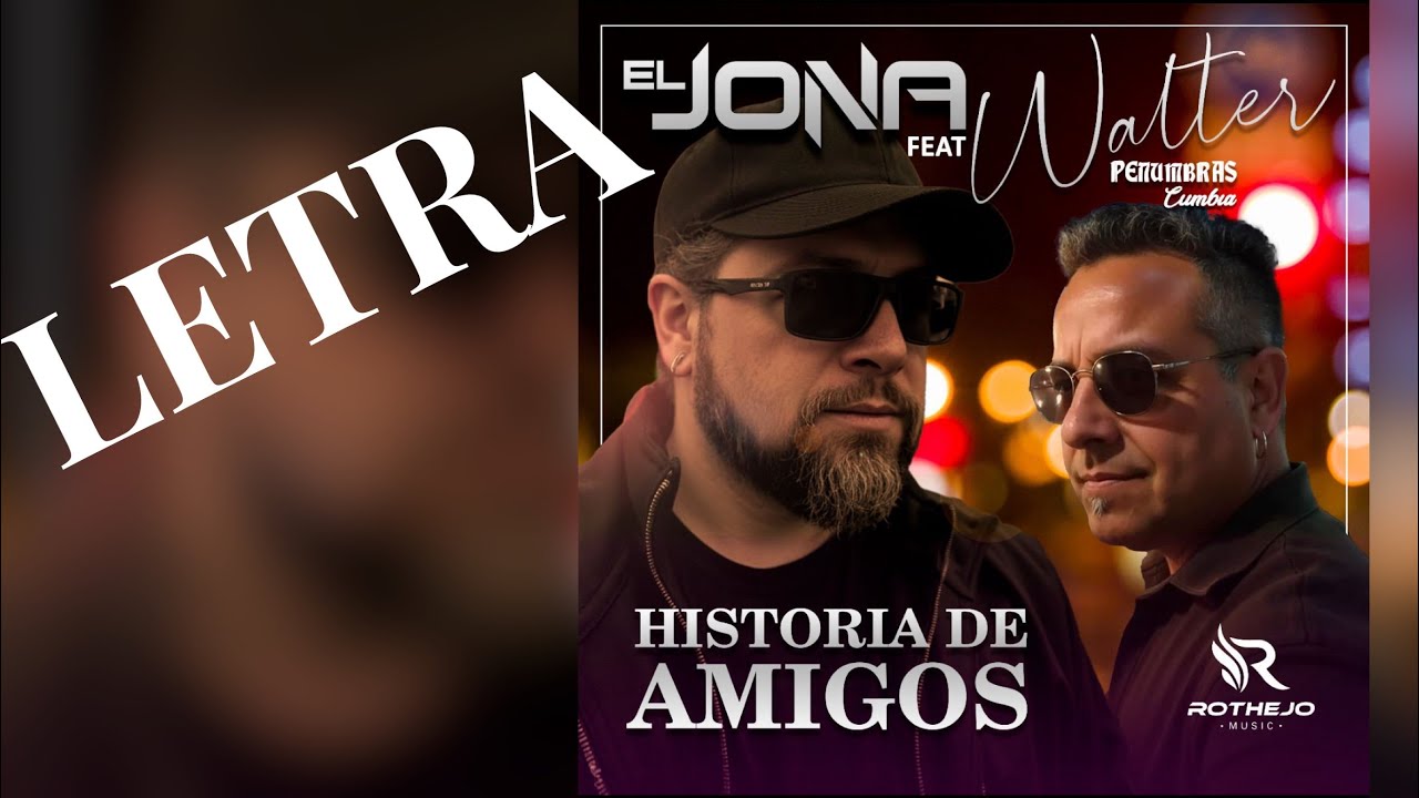 HISTORIA DE AMIGOS - EL JONA - WALTER (Penumbras Cumbias). - YouTube