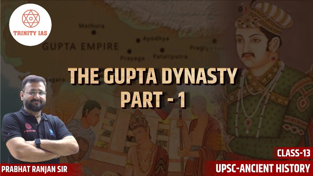 The Gupta Dynasty PART - 1 | UPSC Ancient History Class-13 | By Prabhat ...