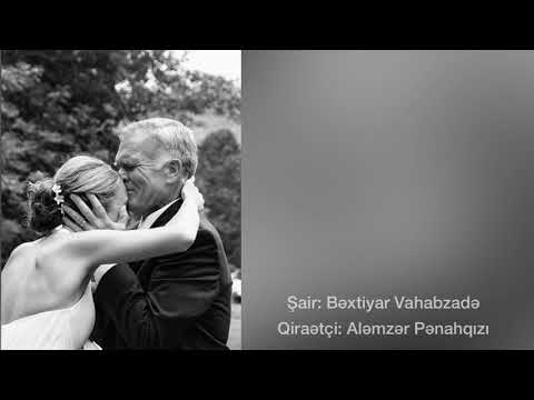 Bəxtiyar Vahabzadə “Qızıma” (Aləmzər Pənahqızı)
