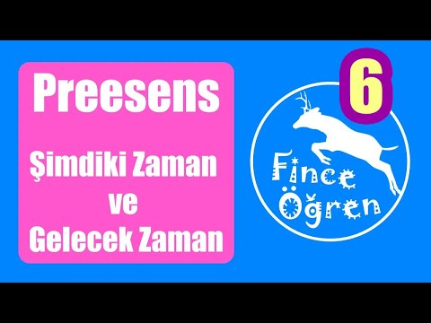 Fince 6- Fiillere Giriş / Preesens / Fiil Tipi 1