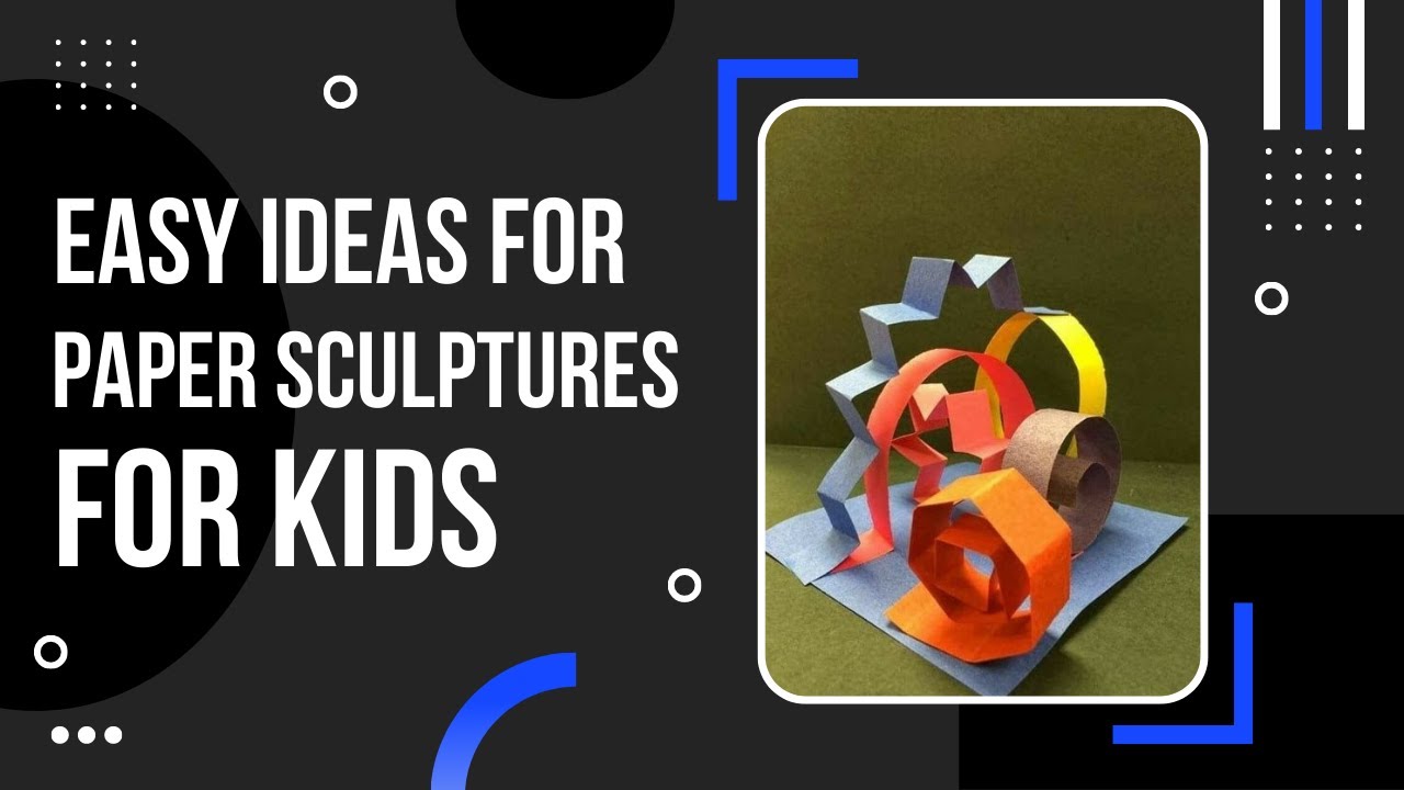 Paper Sculptures | Strip paper sculptures | 3d Art Lesson - YouTube